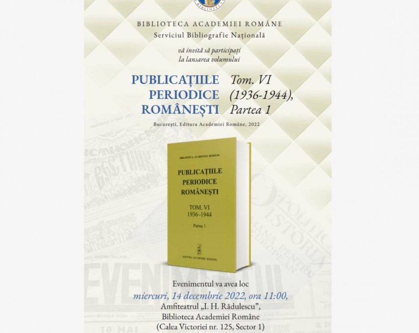 Lansarea volumului „Publicaţiile periodice româneşti”, Tomul VI, Partea 1, la Biblioteca ...