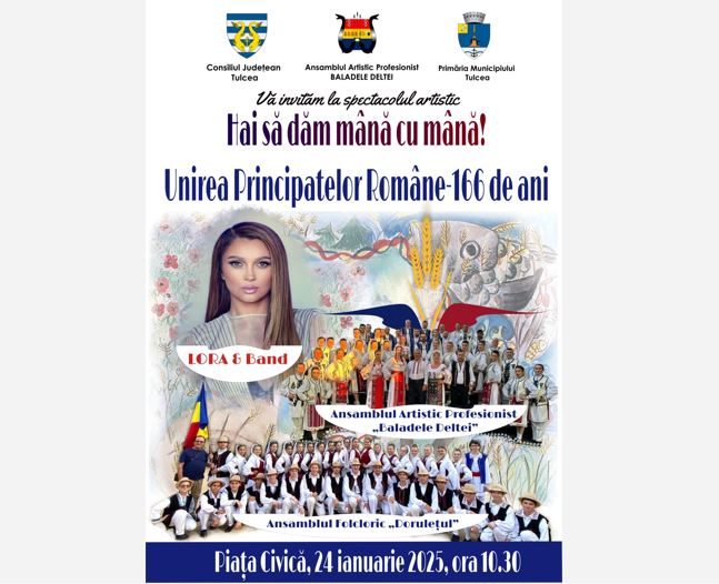 Eveniment 24 ianuarie 2025, de Ziua Unirii principatelor Române, la Tulcea: Lora va cânta pe ...